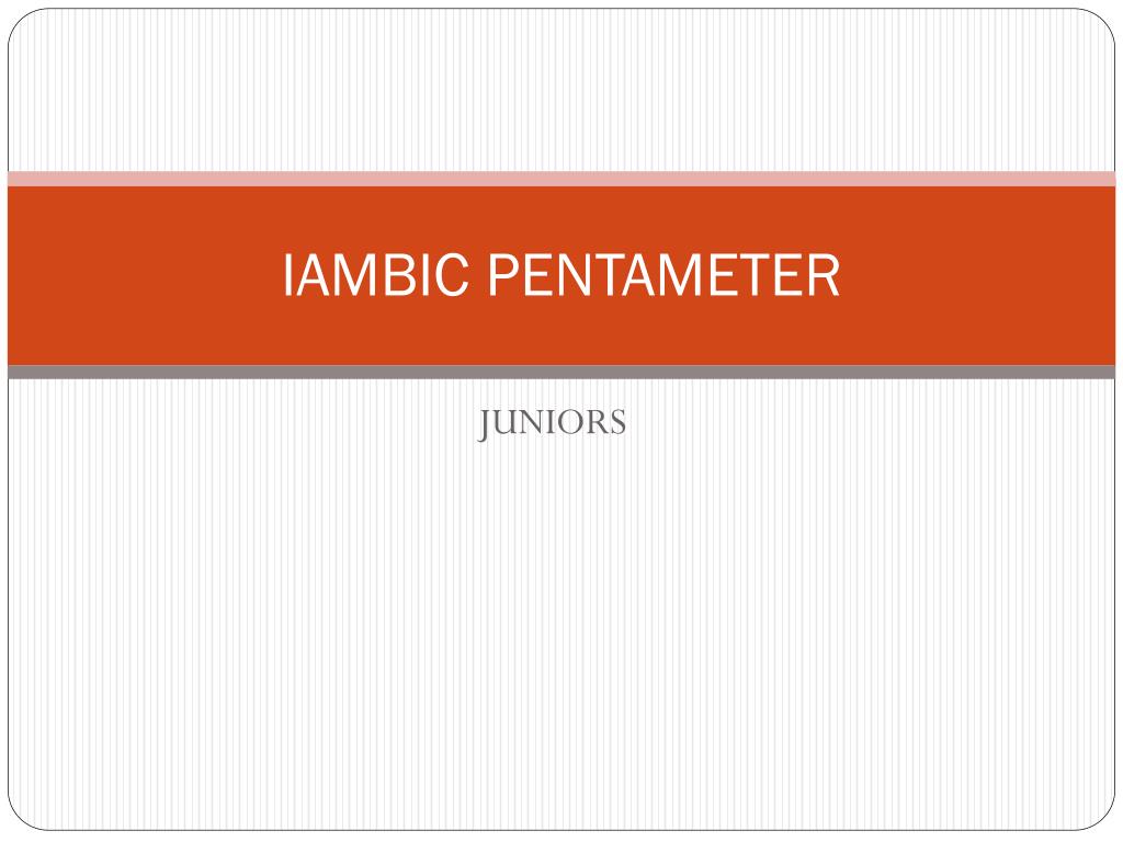PPT - IAMBIC PENTAMETER PowerPoint Presentation, free download - ID:2226199
