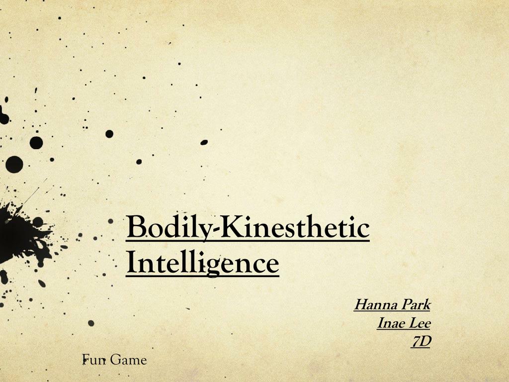 PPT - Bodily-Kinesthetic Intelligence PowerPoint Presentation, free ...