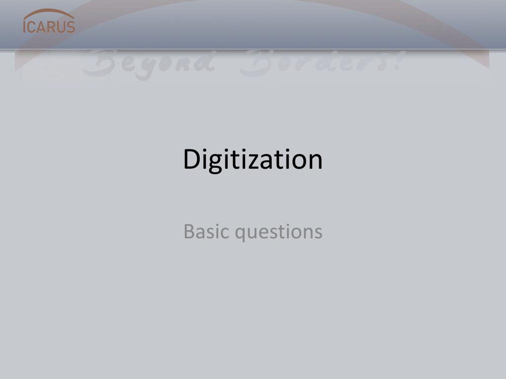 PPT - Digitization PowerPoint Presentation, free download - ID:2226824