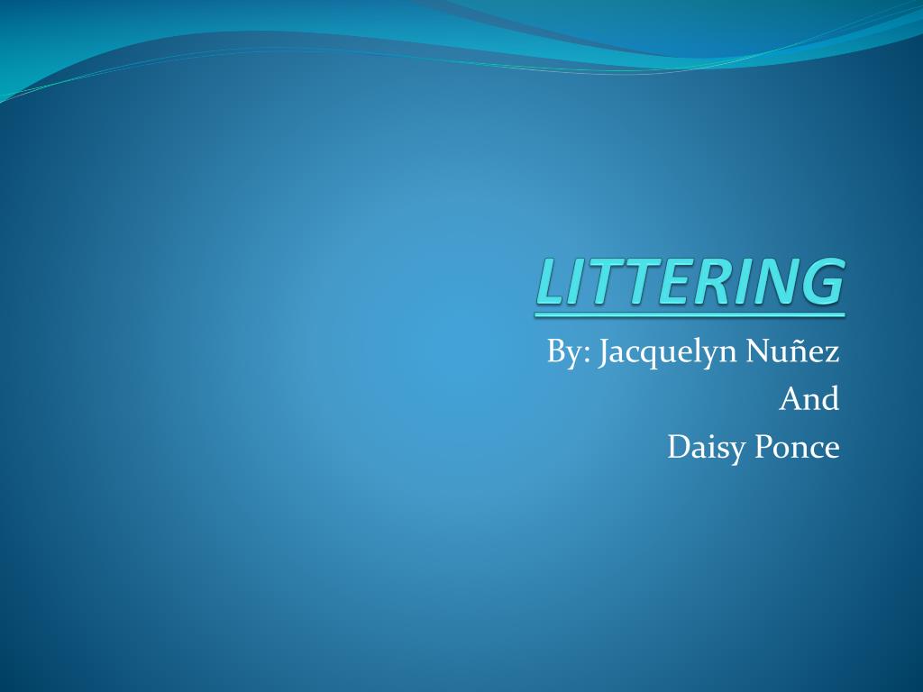 PPT - LITTERING PowerPoint Presentation, free download - ID:2226988