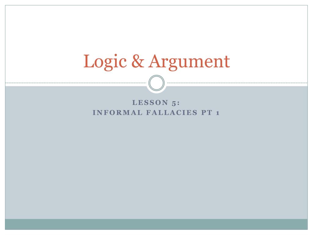 PPT - Logic & Argument PowerPoint Presentation, free download - ID:2227207