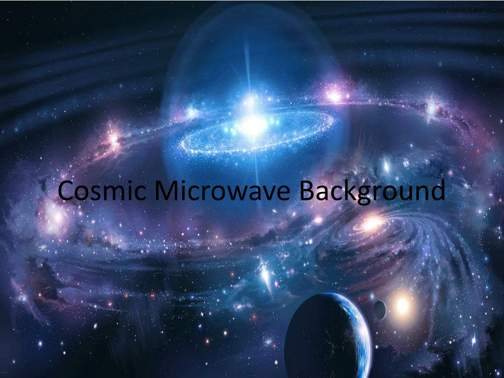 PPT - Cosmic Microwave Background PowerPoint Presentation, free ...