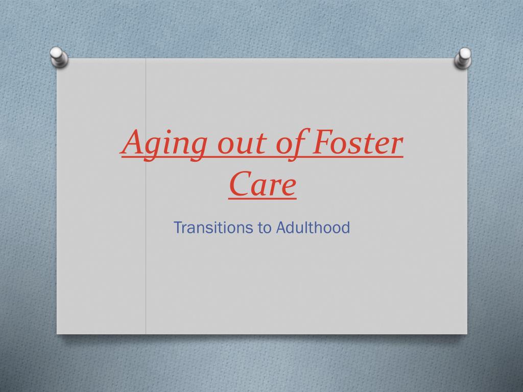 PPT - Aging out of Foster Care PowerPoint Presentation, free download ... PPT - Aging out of Foster Care PowerPoint Presentation, free download ...