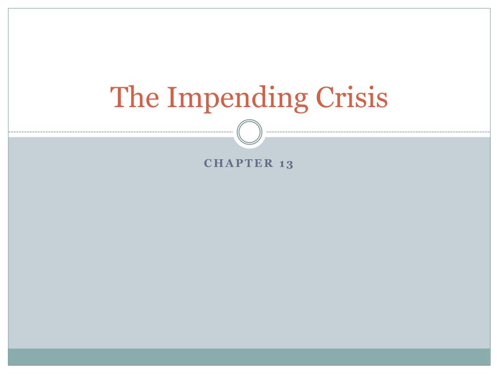 PPT - The Impending Crisis PowerPoint Presentation, free download - ID:2229109