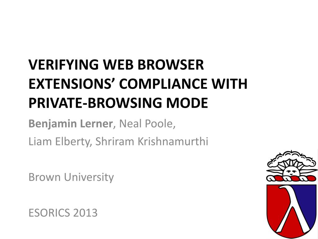 PPT - Verifying Web Browser Extensions ’ Compliance with Private ...