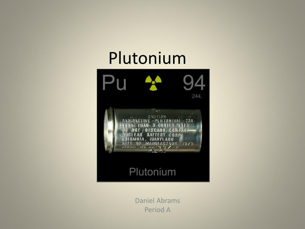 PPT - Plutonium PowerPoint Presentation, free download - ID:2229335