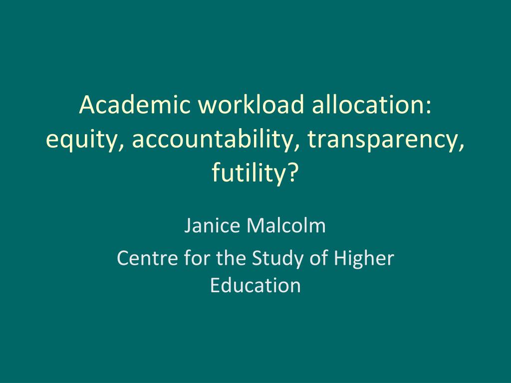 PPT - Academic workload allocation: equity, accountability, transparency, futility? PowerPoint ...