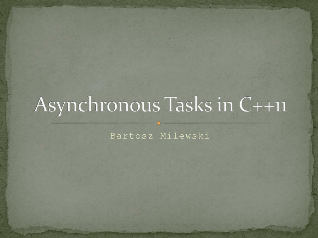 PPT - Asynchronous Tasks in C++11 PowerPoint Presentation, free ...