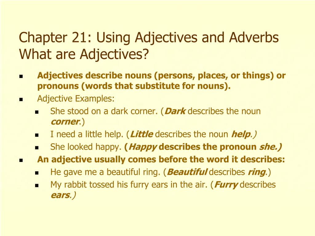 PPT - Chapter 21: Using Adjectives and Adverbs What are Adjectives ...