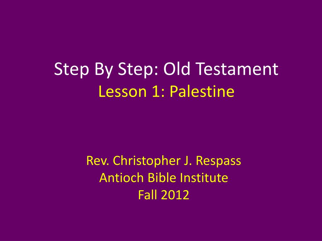 PPT - Step By Step: Old Testament Lesson 1: Palestine PowerPoint ...