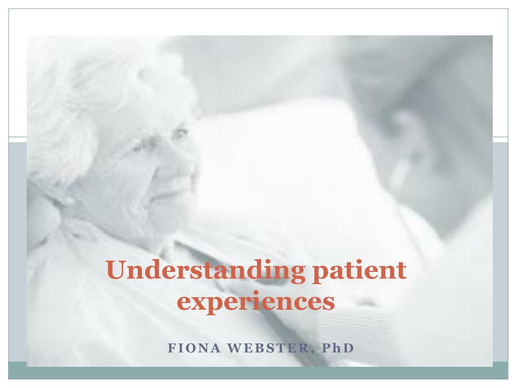 PPT - Understanding patient experiences PowerPoint Presentation, free ...