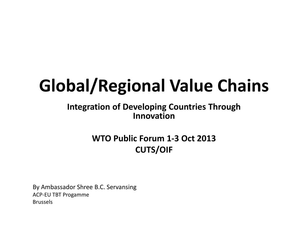 PPT - Global/Regional Value Chains PowerPoint Presentation, free ...