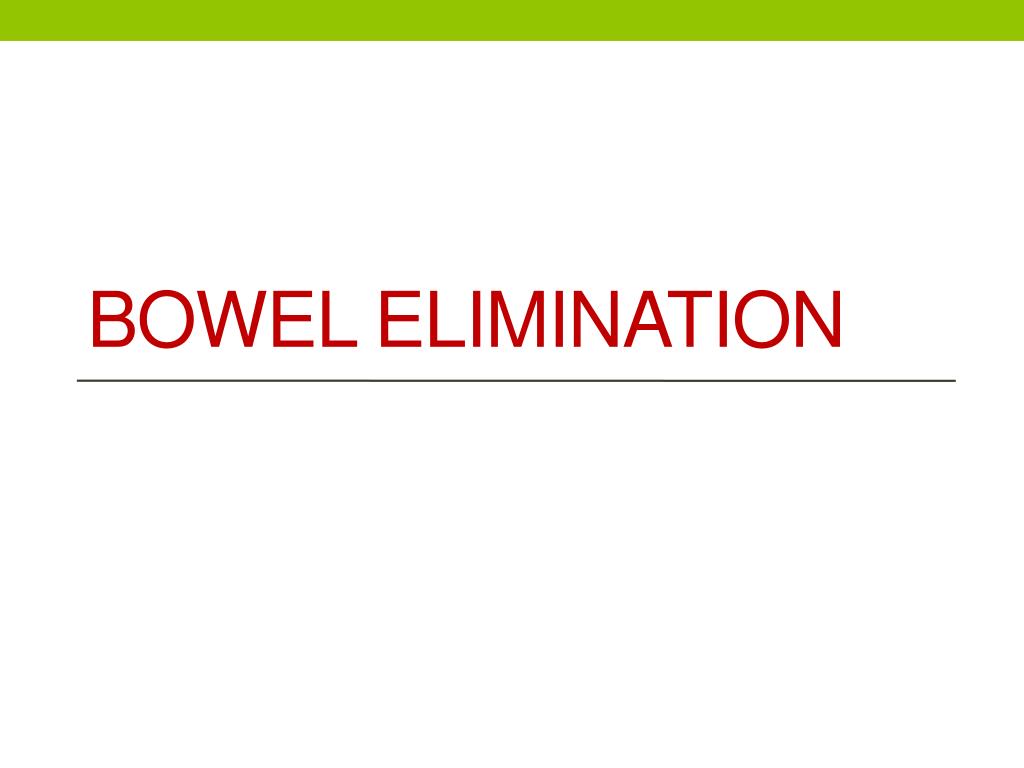 PPT - Bowel Elimination PowerPoint Presentation, free download - ID:2232044