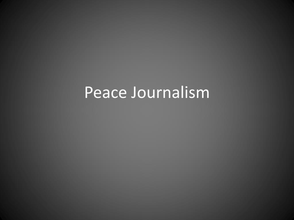 PPT - Peace Journalism PowerPoint Presentation, free download - ID:2232748