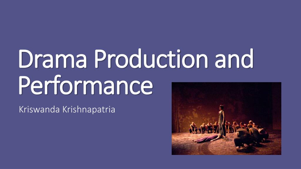 PPT - Drama Production and Performance PowerPoint Presentation, free ...