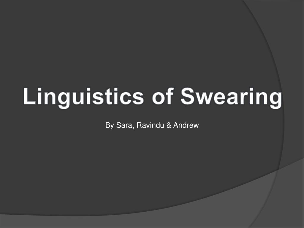 PPT - Linguistics of Swearing PowerPoint Presentation, free download ...