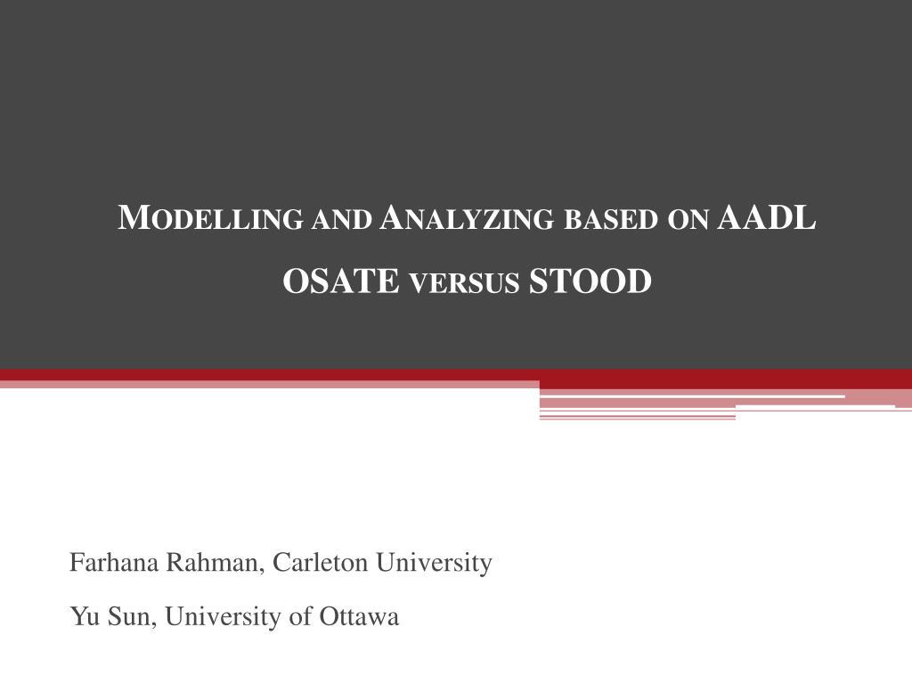 PPT - Modelling and Analyzing based on AADL OSATE versus STOOD PowerPoint Presentation - ID:2234233