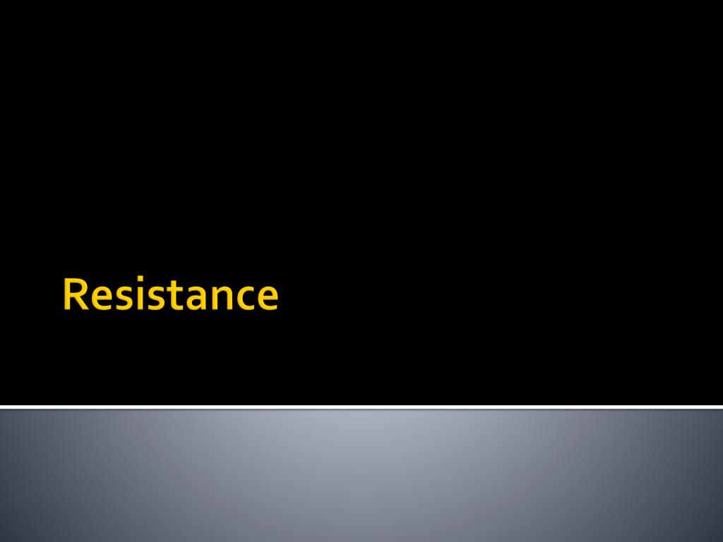PPT - Resistance PowerPoint Presentation, free download - ID:2234314