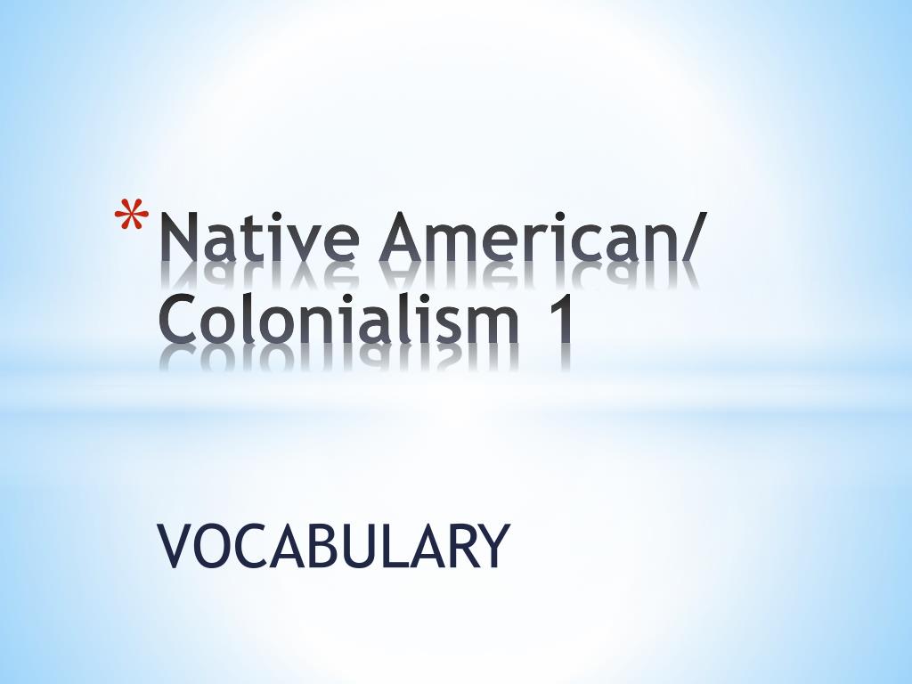 PPT - Native American/ Colonialism 1 PowerPoint Presentation, free ...