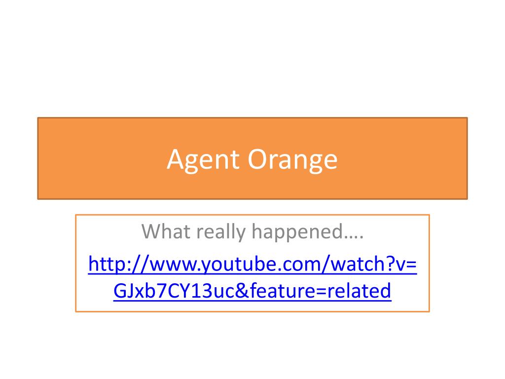 PPT - Agent Orange PowerPoint Presentation, free download - ID:2234835
