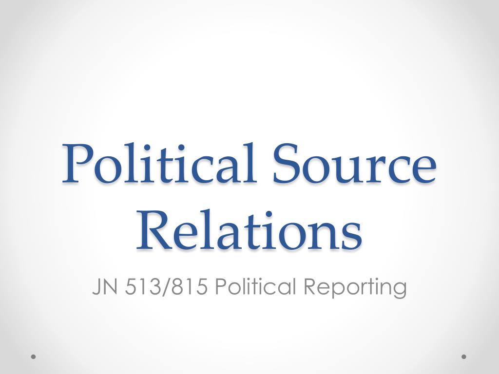 PPT - Influence of Political Sources on Media Reporting PowerPoint ...