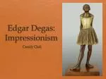 PPT - Edgar Degas PowerPoint Presentation, free download - ID:1912925