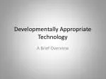 PPT - Developmentally appropriate practices PowerPoint Presentation ...