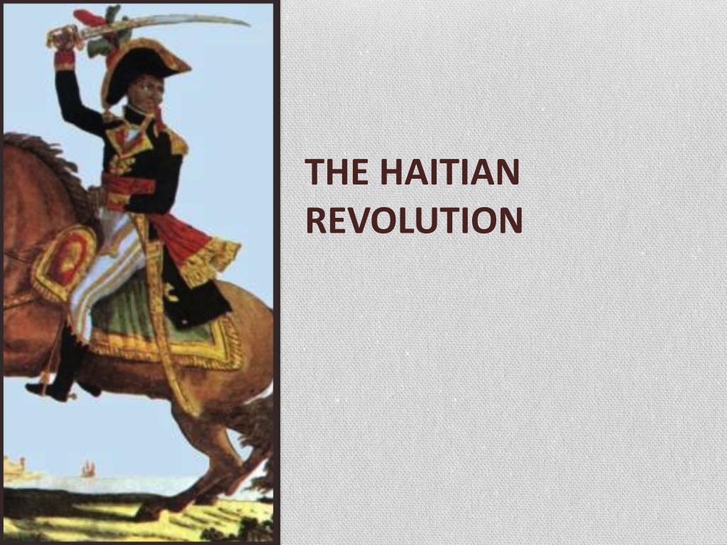 PPT - The Haitian Revolution PowerPoint Presentation, free download ...