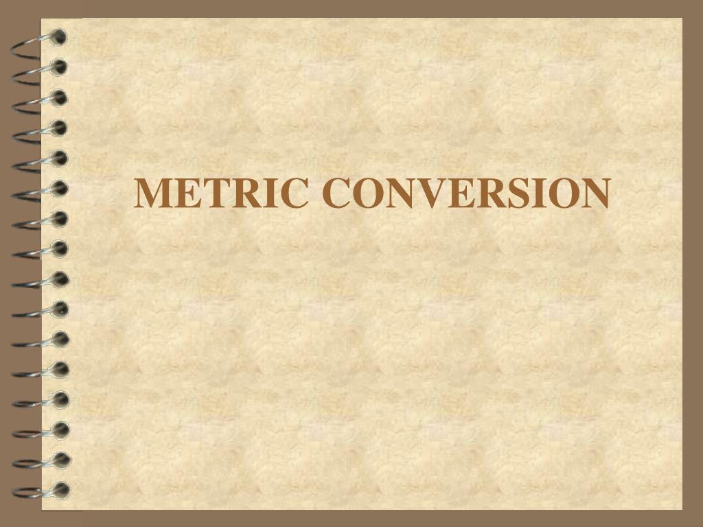 PPT - METRIC CONVERSION PowerPoint Presentation, free download - ID:2237049
