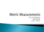 PPT - Metric Measurement PowerPoint Presentation, free download - ID ...