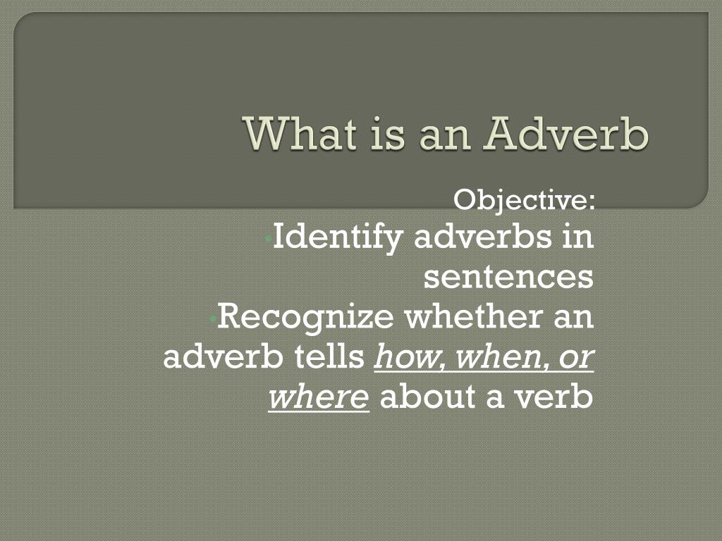 PPT - What is an Adverb PowerPoint Presentation, free download - ID:2237467