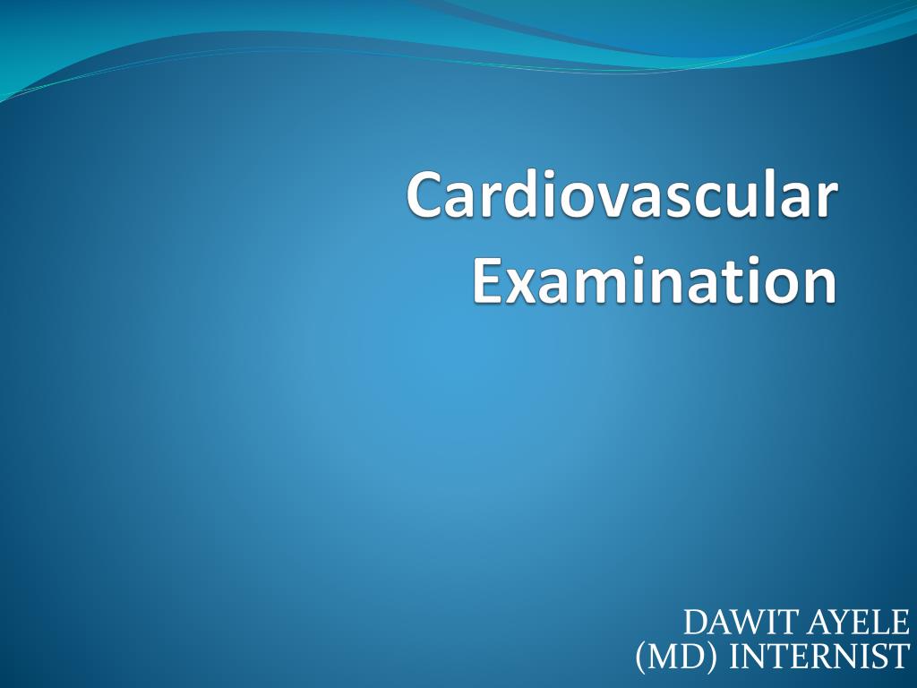 PPT - Cardiovascular Examination PowerPoint Presentation, free download ...
