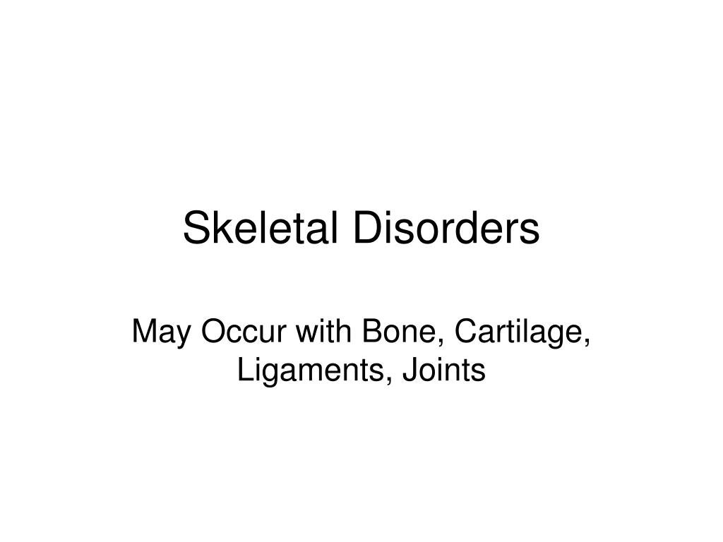 PPT - Skeletal Disorders PowerPoint Presentation, free download - ID ...