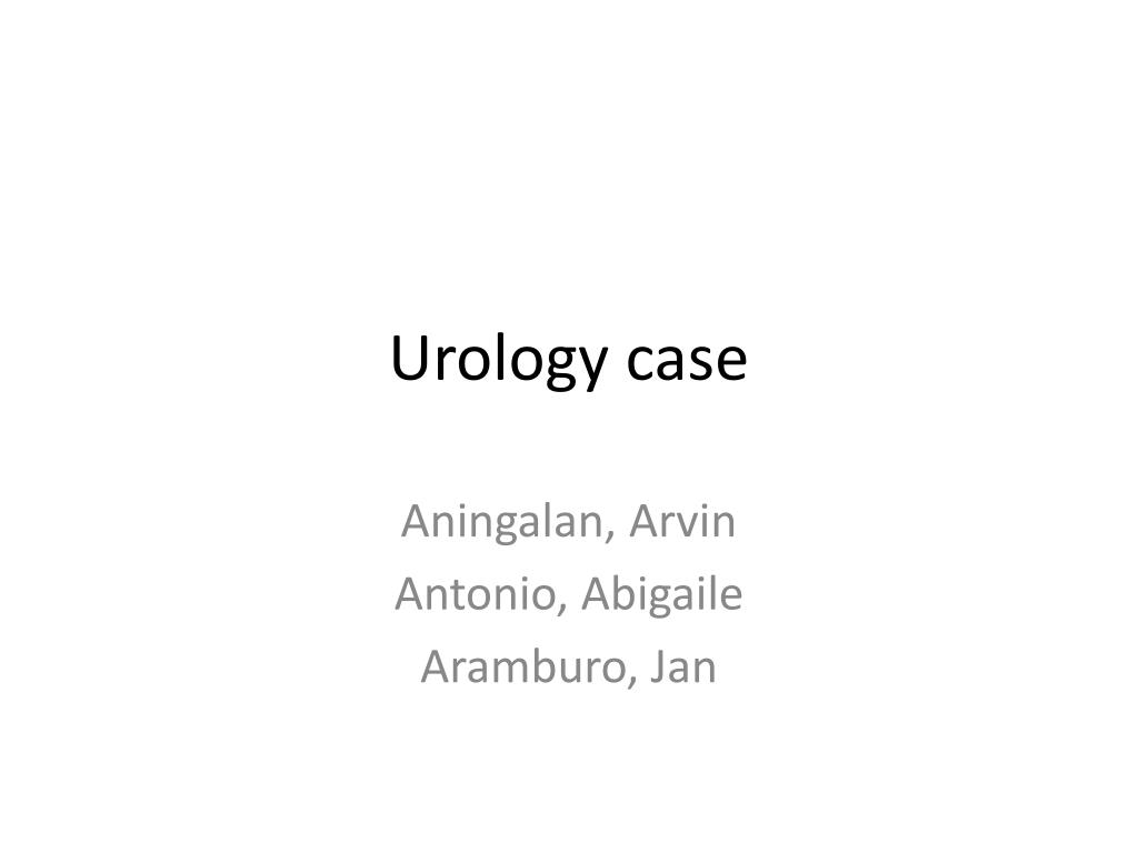 PPT - Urology case PowerPoint Presentation, free download - ID:2240447