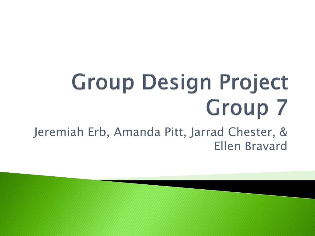 PPT - Group Design Project Group 7 PowerPoint Presentation, free ...