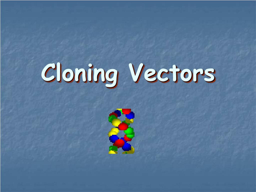 PPT - Cloning Vectors PowerPoint Presentation, free download - ID:2240868