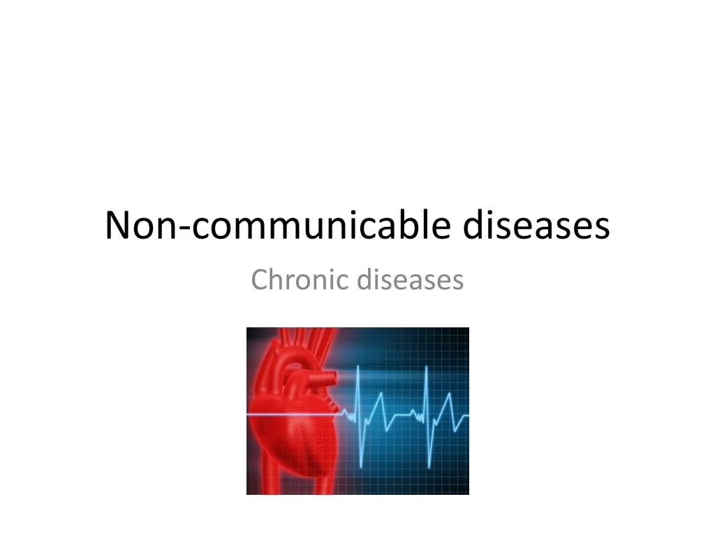 PPT - Non-communicable diseases PowerPoint Presentation, free download ...