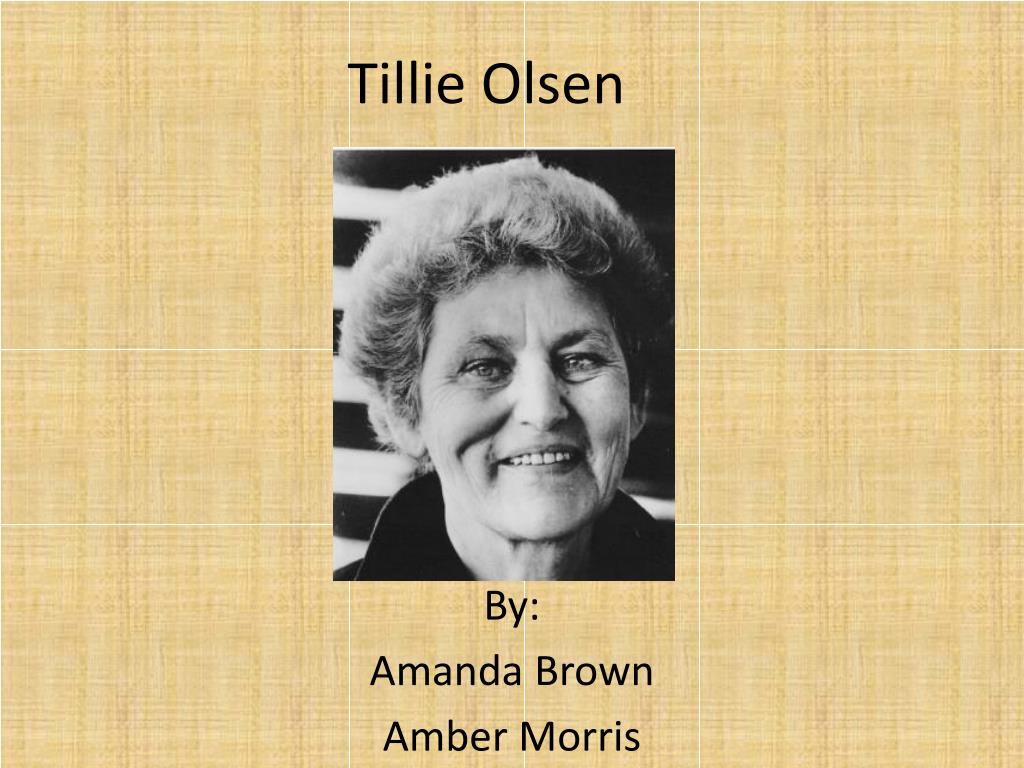 PPT - Tillie Olsen PowerPoint Presentation, free download - ID:2241791