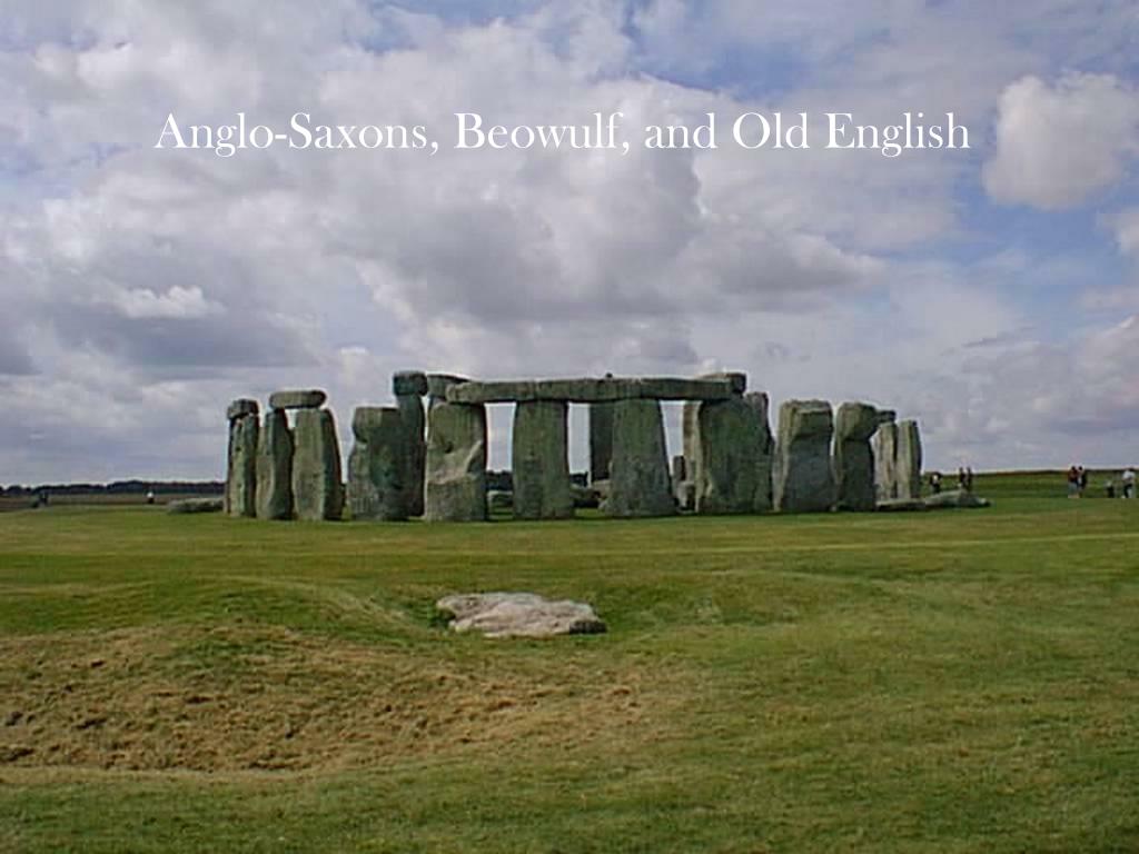 PPT - Anglo-Saxons, Beowulf, and Old English PowerPoint Presentation ...