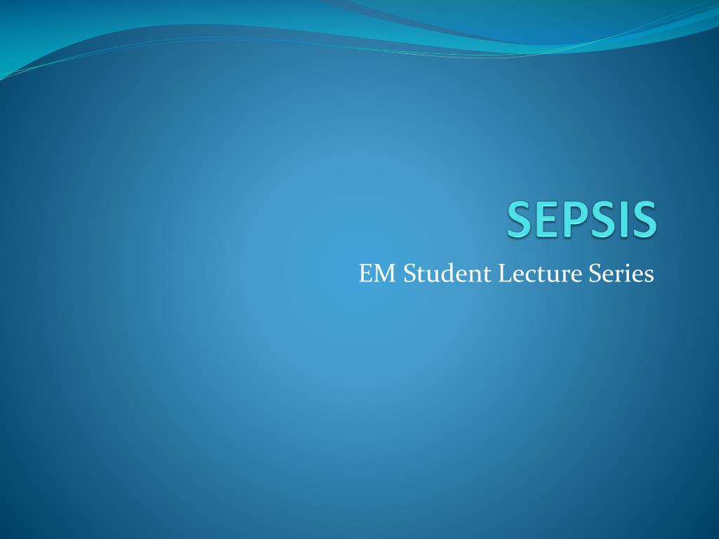 PPT - SEPSIS PowerPoint Presentation, free download - ID:2242815