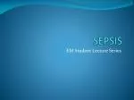 PPT - Sepsis PowerPoint Presentation, free download - ID:8813168