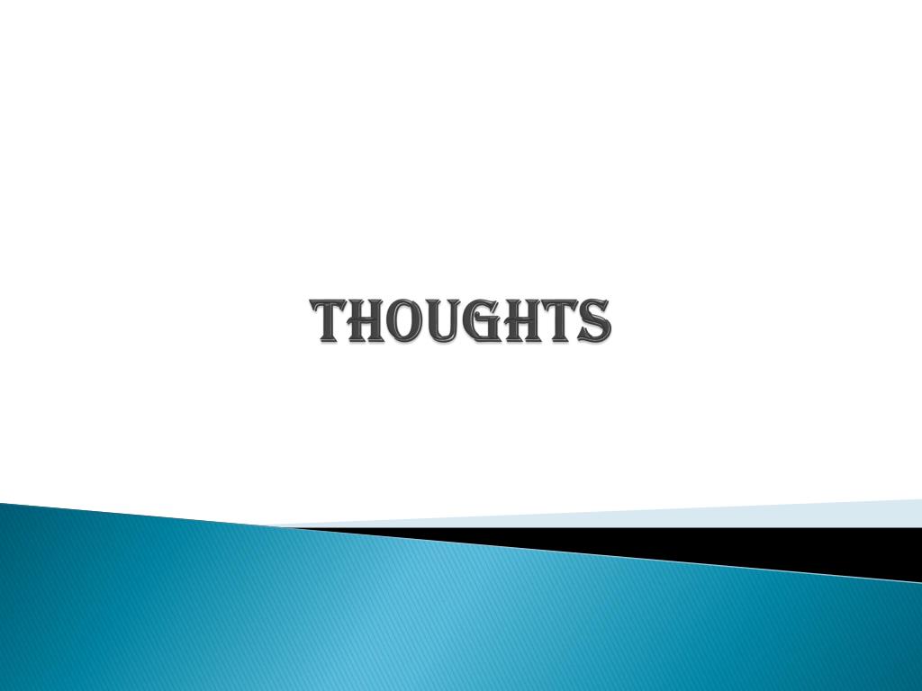 PPT - THOUGHTS PowerPoint Presentation, free download - ID:2244017