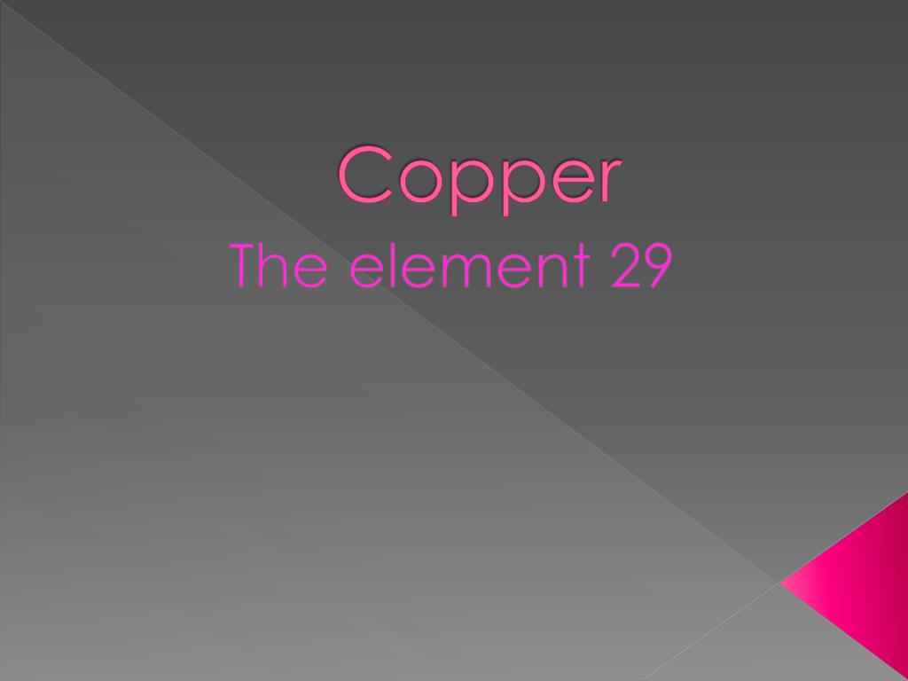 PPT - Copper PowerPoint Presentation, free download - ID:2245375