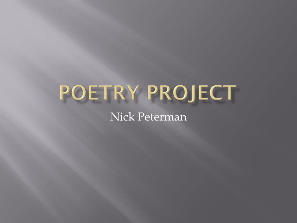 PPT - Poetry project PowerPoint Presentation, free download - ID:2245713
