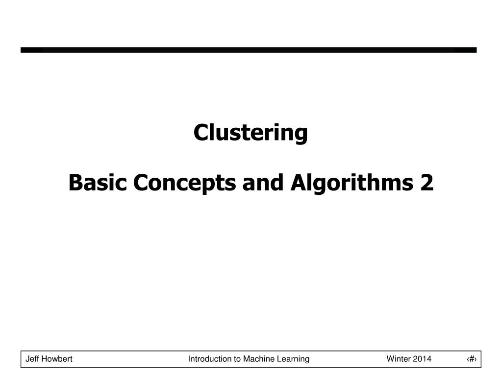 PPT - Clustering Basic Concepts and Algorithms 2 PowerPoint ...