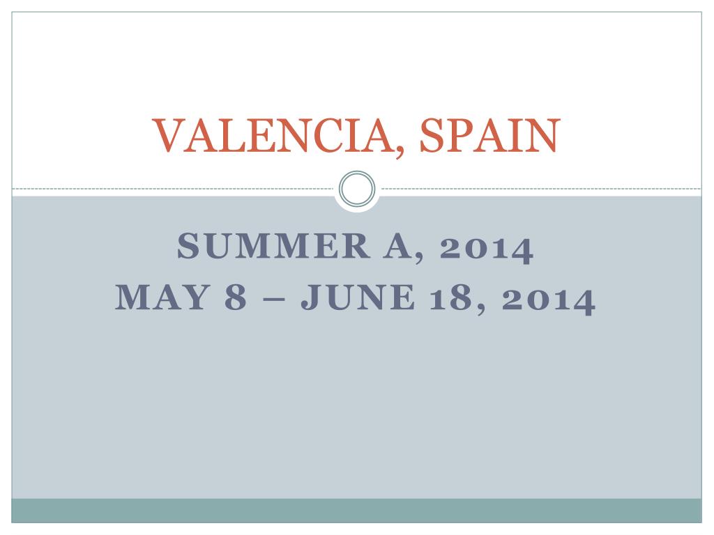 PPT - VALENCIA, SPAIN PowerPoint Presentation, free download - ID:2246084