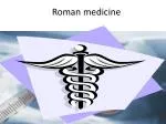 PPT - Roman medicine PowerPoint Presentation, free download - ID:2523835