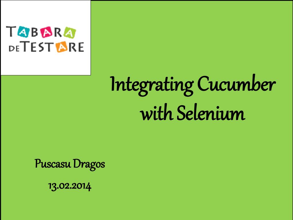 PPT - Integrating Cucumber with Selenium PowerPoint Presentation, free ...
