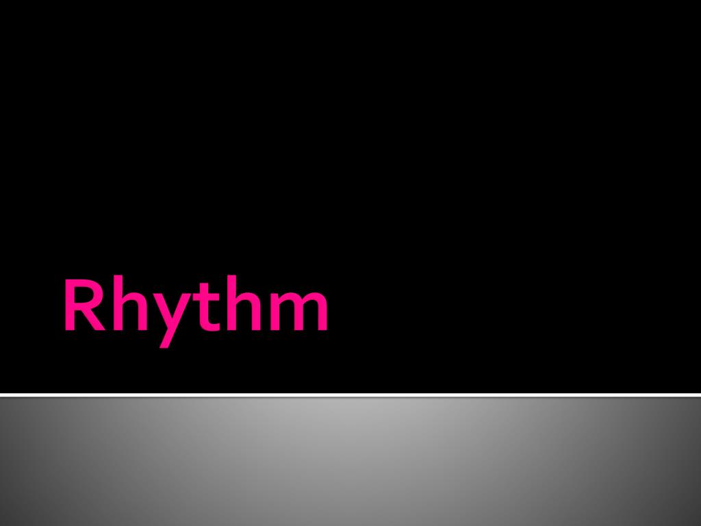 PPT - Rhythm PowerPoint Presentation, free download - ID:2246916