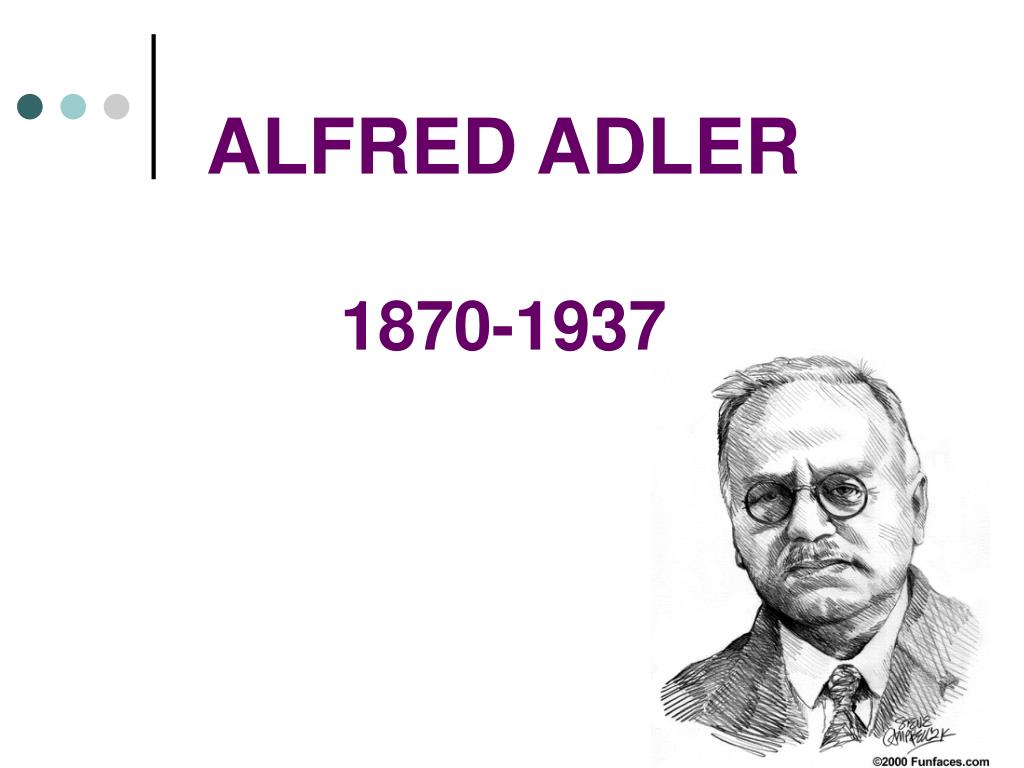 PPT - ALFRED ADLER 1870-1937 PowerPoint Presentation, free download ...